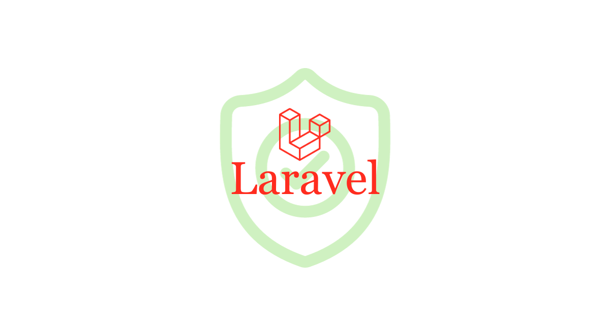 Securing Your Laravel Application Best Practices And Practical Tips 7432