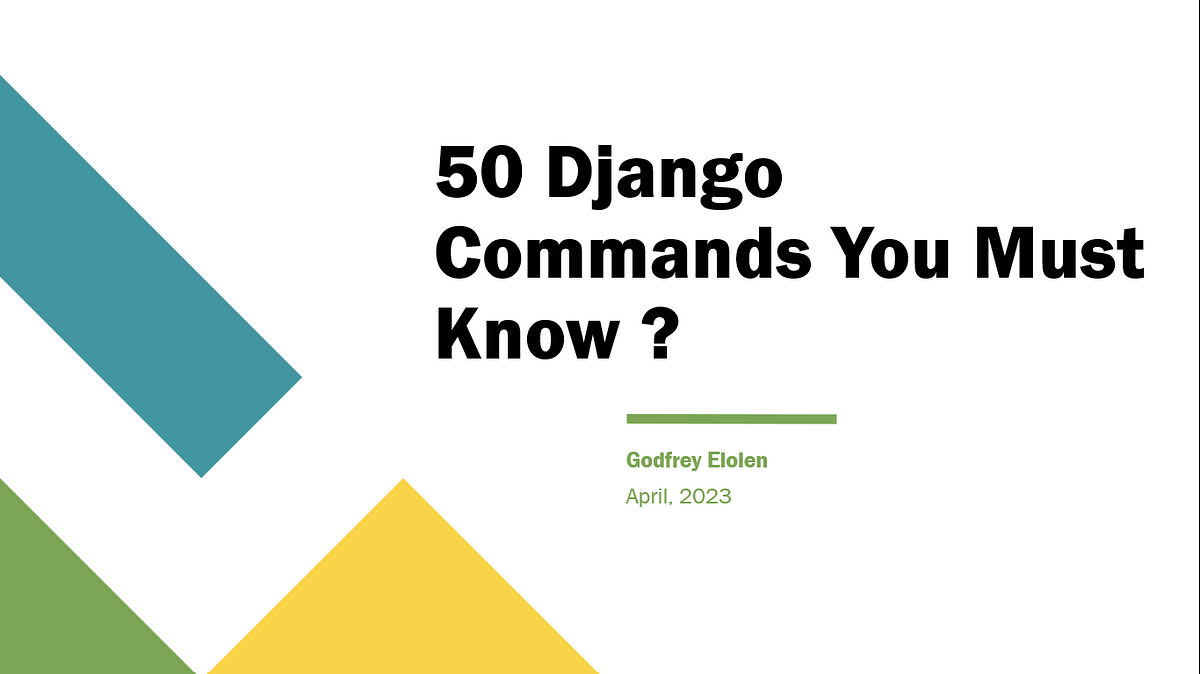 50 Django Commands You Must Know… By Godfrey Elolen Medium
