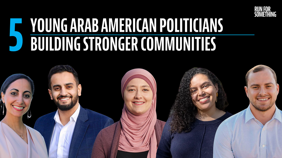 Meet 5 Young Arab American Politicians Building Stronger Communities ...