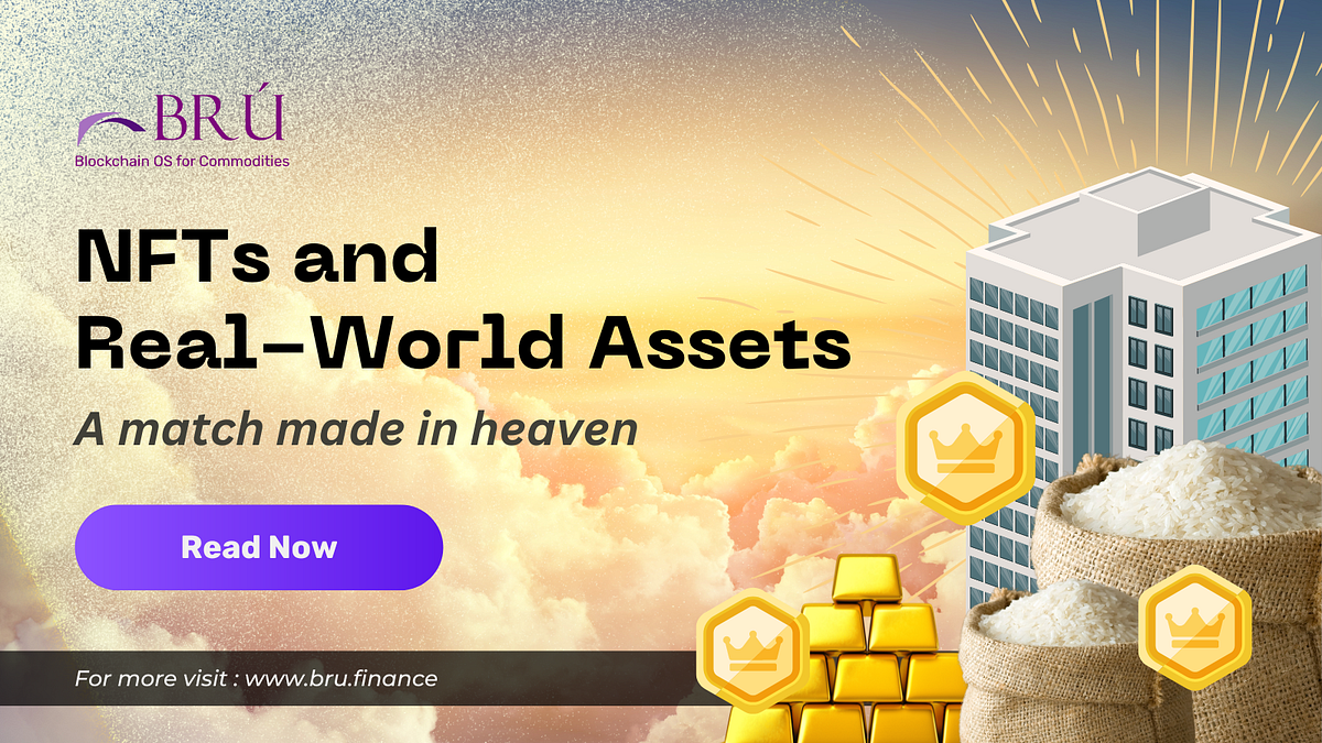 NFTs and Real-World Assets: A match made in heaven | by Brú Finance | Brú Finance | Medium