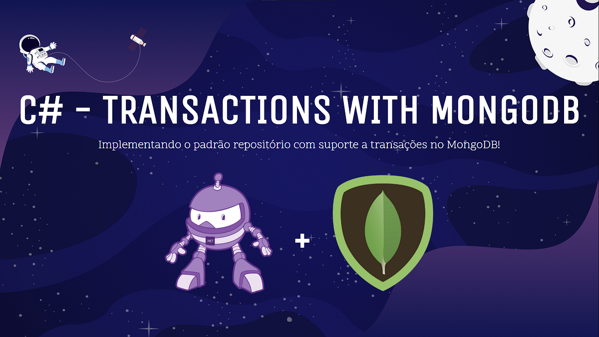 C# — Repository Pattern With Support To Transactions on MongoDB | by ...