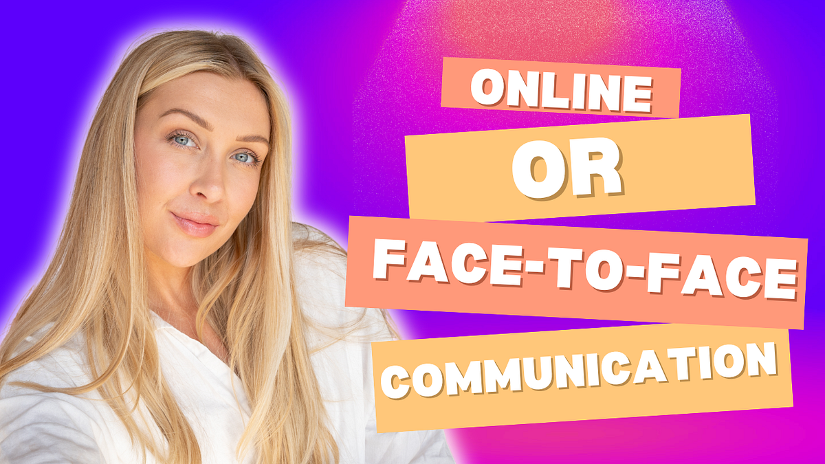 Online Communication OR Face To Face Communication | by Abdullah's ...
