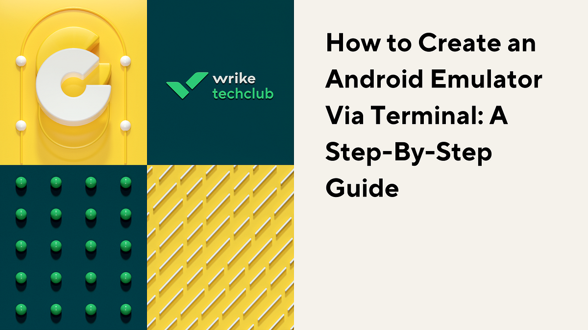 How to Create an Android Emulator Via Terminal: A Step-By-Step Guide | by Vsevolod Koshmiakov ...