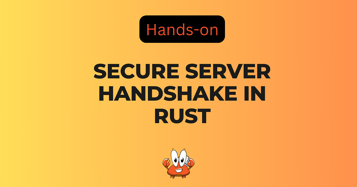Crafting a Secure Server-to-Server Handshake with Rust & OpenSSL | by Luis Soares | Dev Genius