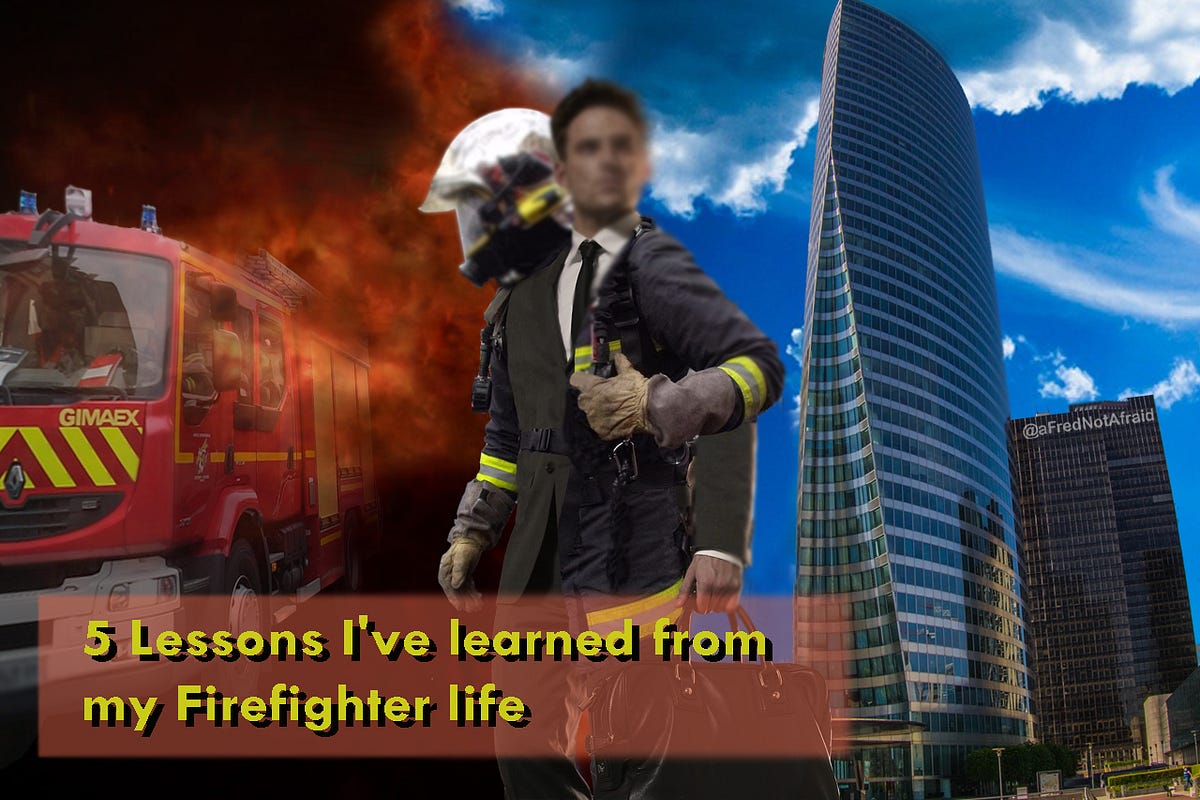 5 Lessons I’ve Learned From My Firefighter Life | by Frédéric Jacquet ...