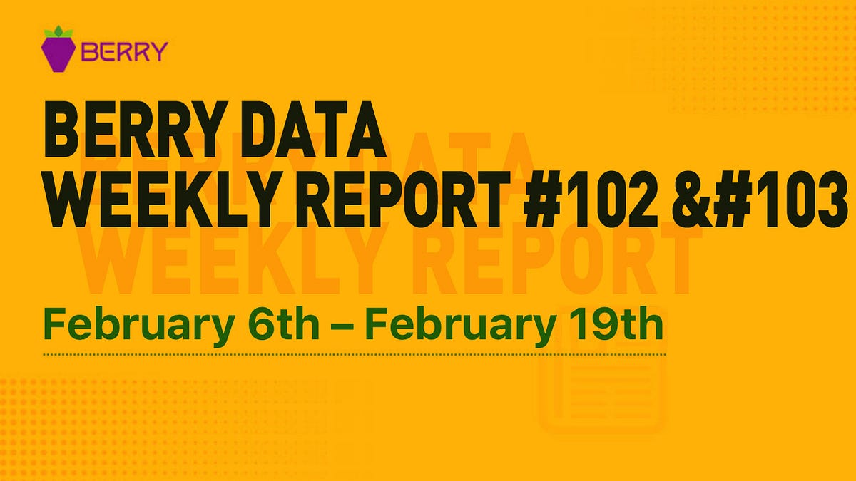 Berry Data Weekly Report #102g (February 6th— February 19th) | by Berry ...