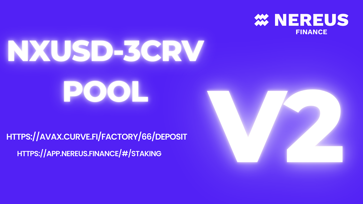 Nereus Finance NXUSD-3CRV v2 pool | by Porta | Nereus-protocol | Medium