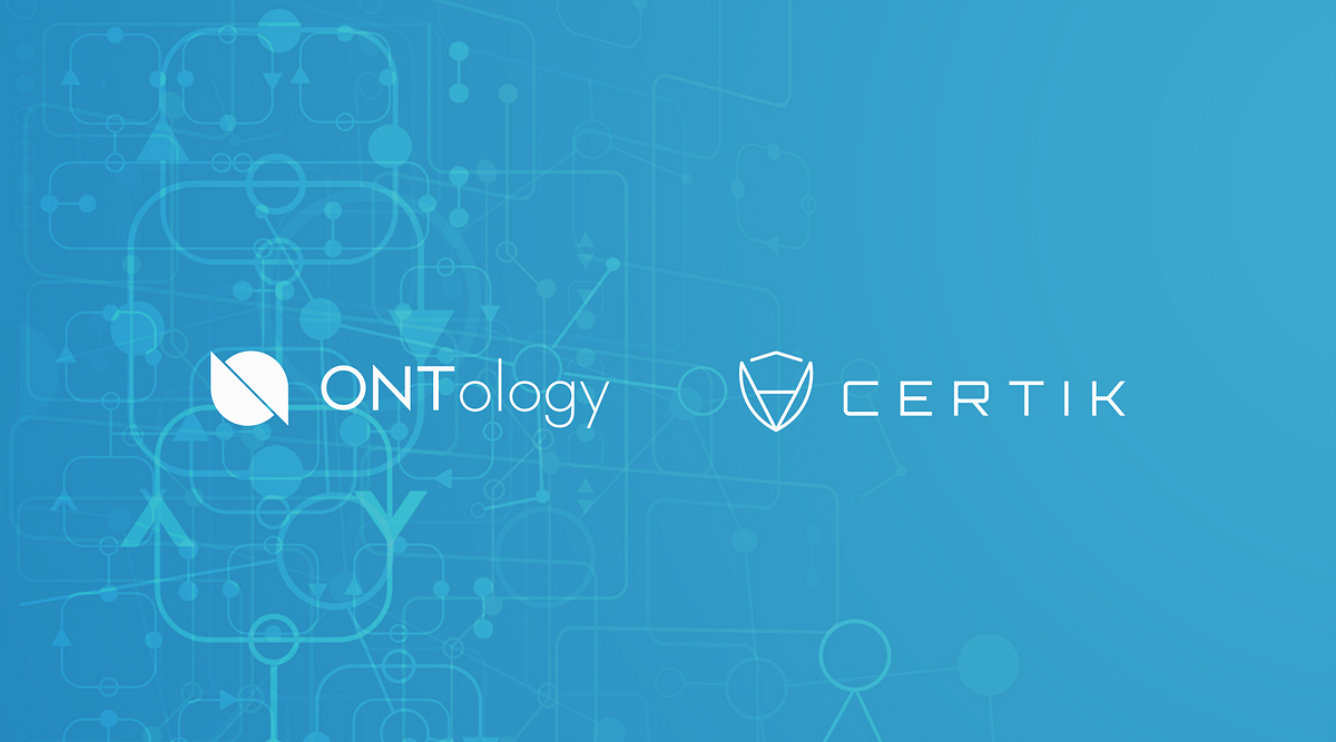 Ontology Partners with CertiK to Build Reliable Blockchain Security ...