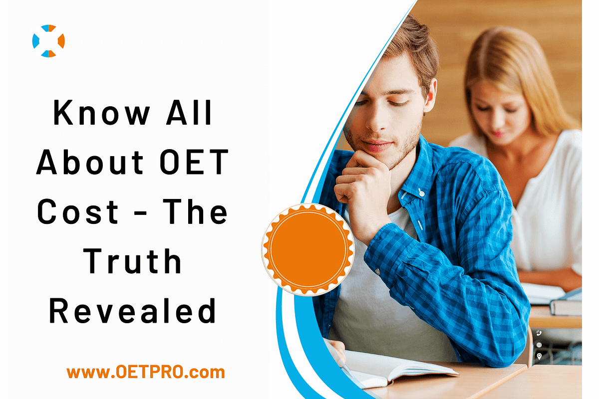 Know All About OET Cost — The Truth Revealed - OETPRO - Medium