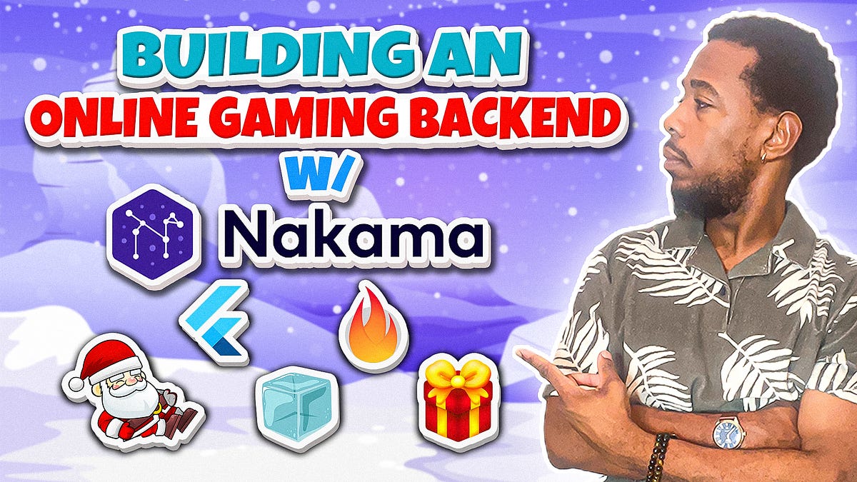 Crash Course — Using Nakama To Build An Online Gaming Backend for a ...