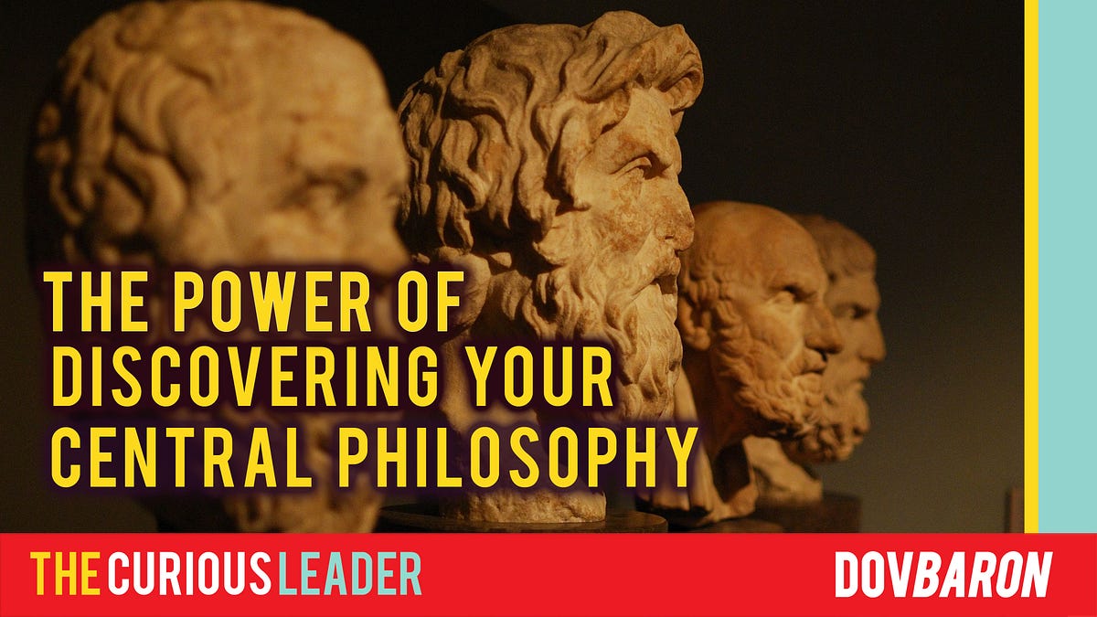 The Power of Discovering Your Central Philosophy | by @TheDovBaron ...