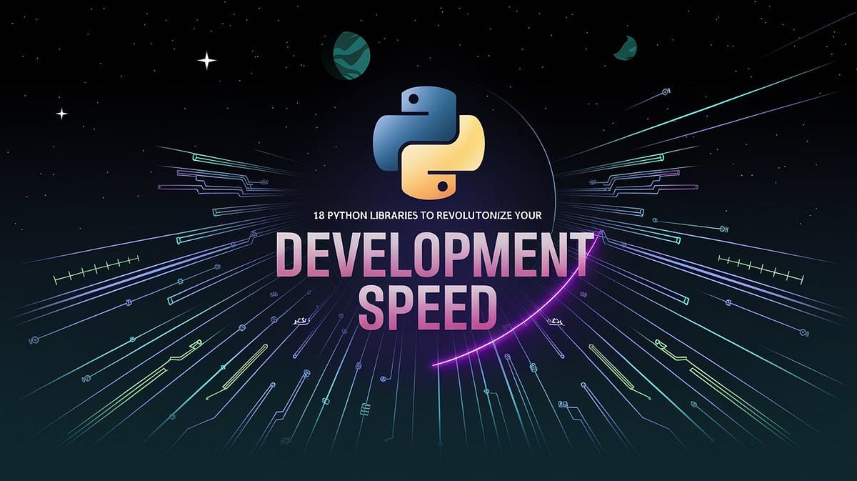 18 Python Libraries to Maximize Your Coding Speed | Medium