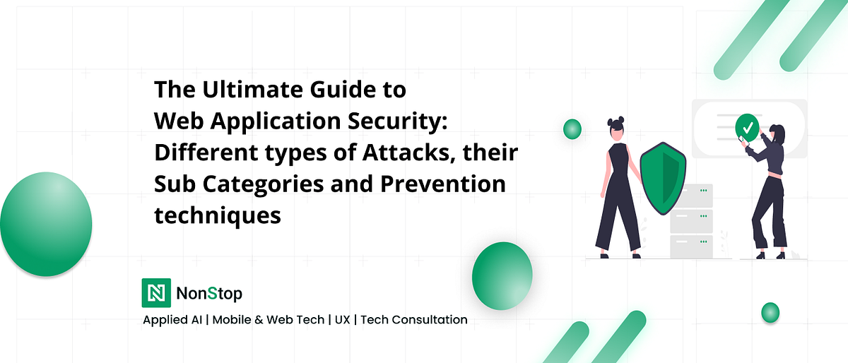 The Ultimate Guide to Web Application Security: Types of Attacks ...