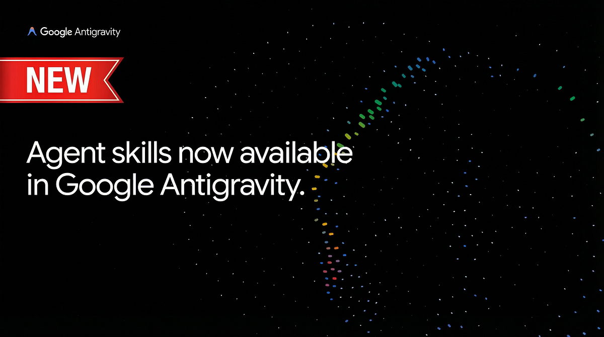 Google Antigravity Adds Skills. Skills adopt the open Agent Skills… | by JP Caparas | Jan, 2026 ...