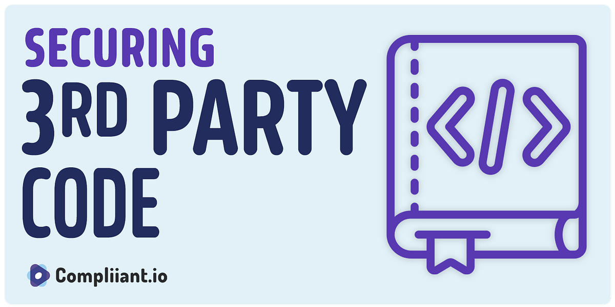 Securing Third-Party Code for Software Development | by Jeremiah ...