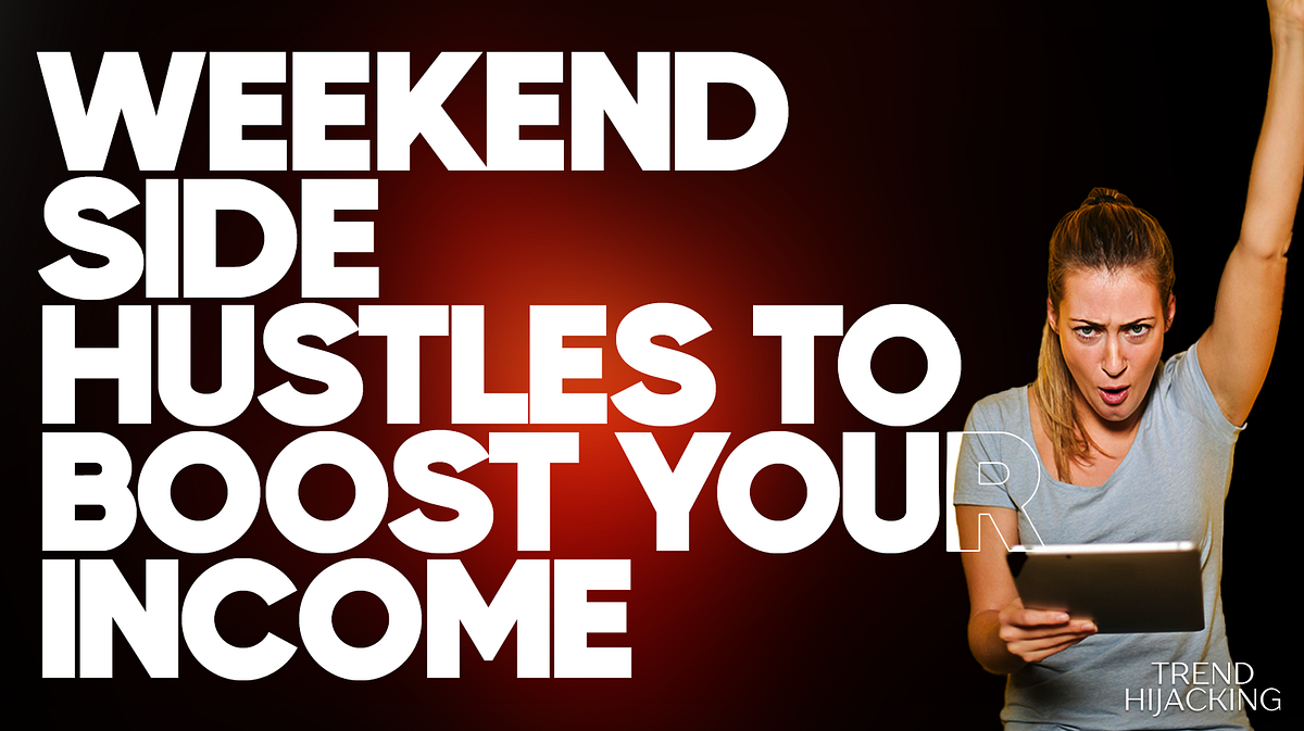 5 Weekend Side Hustles to Boost Your Income | Medium