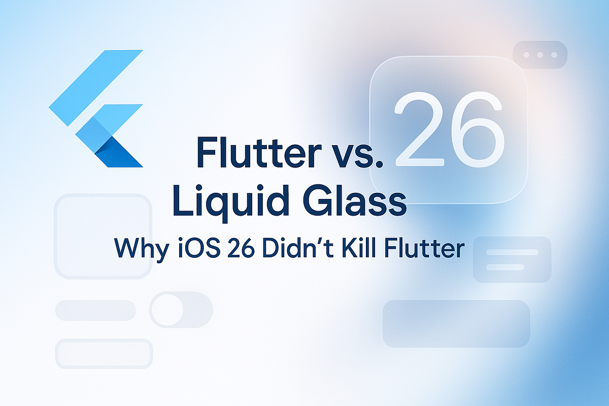 Is iOS 26’s Liquid Glass as big a deal for Flutter as we’re making it out to be? | by Subhanu ...