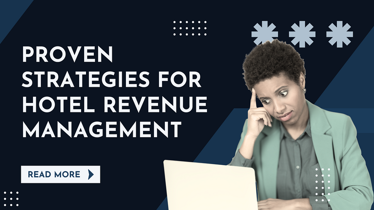 Proven Strategies for Hotel Revenue Management — Revving up Revenue ...