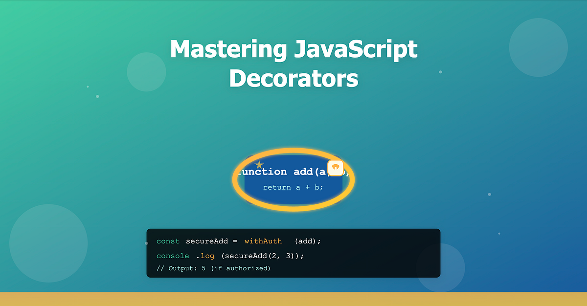 Mastering JavaScript Decorators: A Frontend Engineer's Deep Dive | by ...