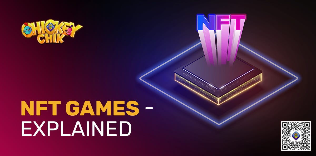 NFT Games Explained | ChickeyChik