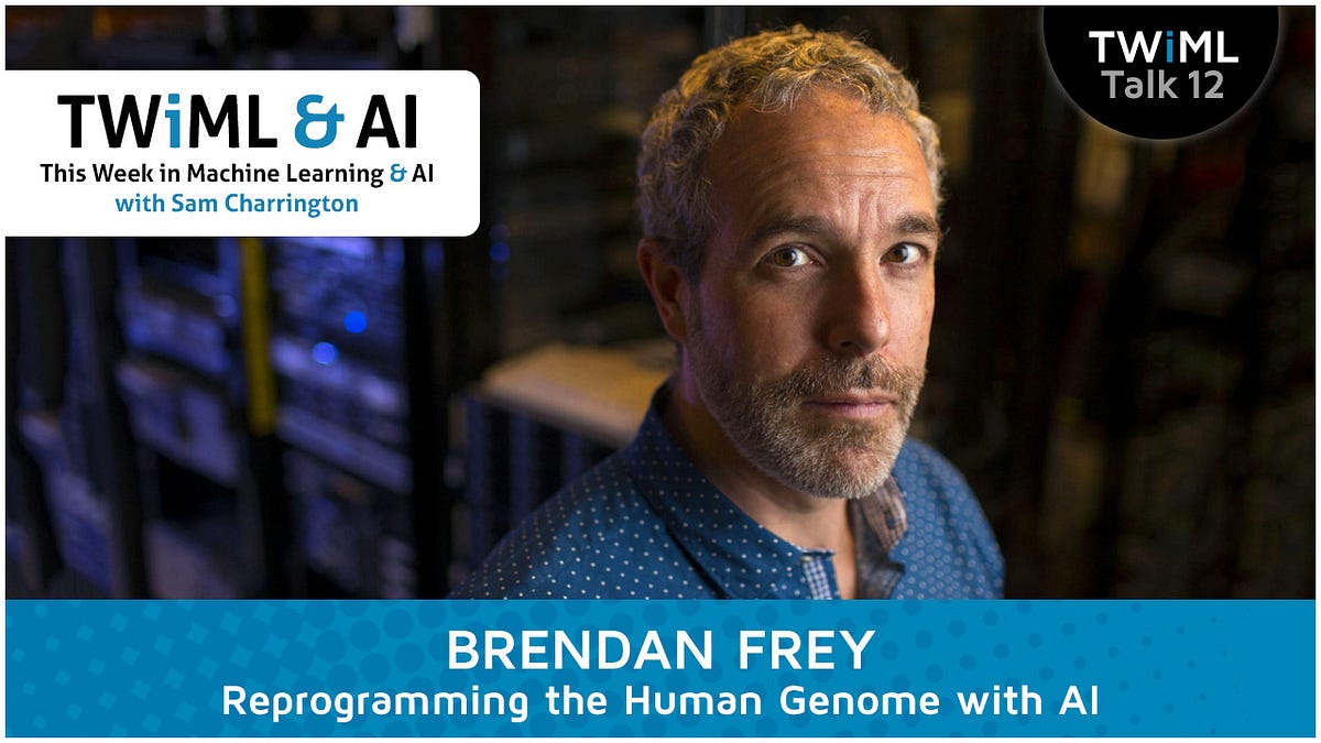 Reprogramming the Human Genome with AI featuring Brendan Frey | by The ...