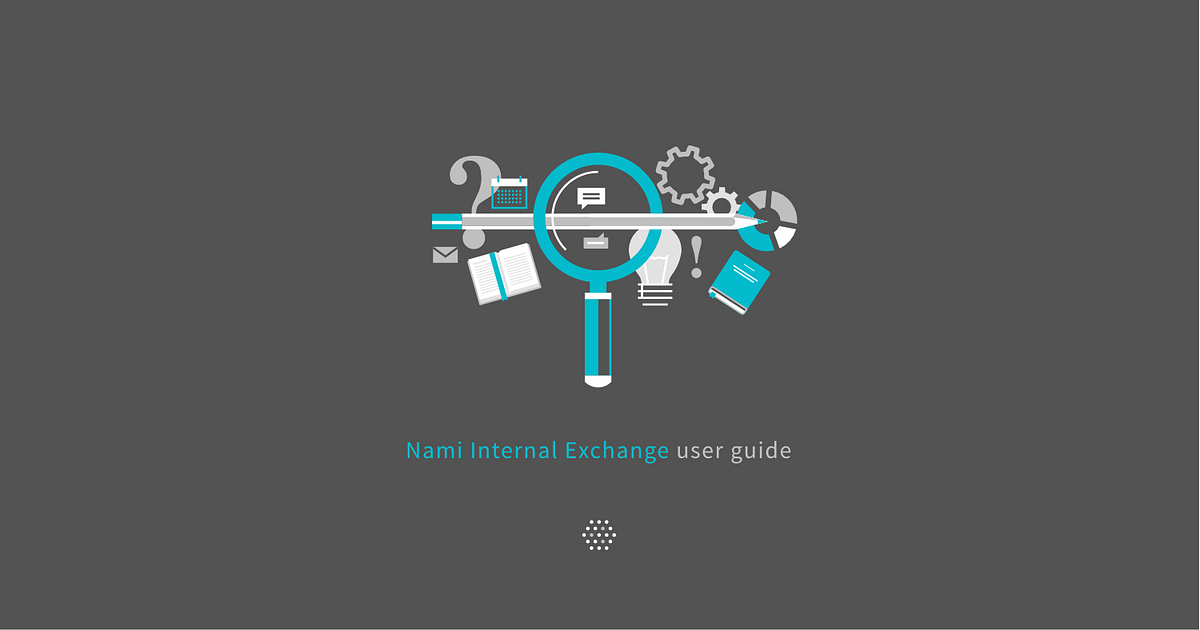 Nami Internal Exchange User Guide | by Thi Nguyễn Bảo | nami.io | Medium