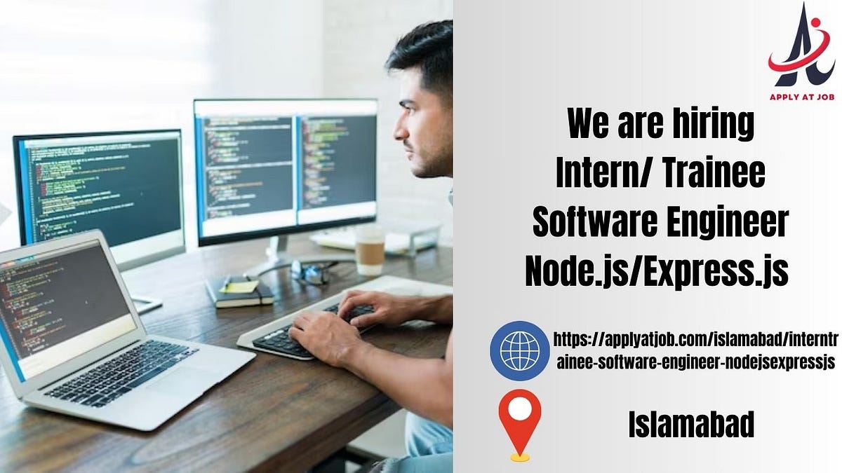 Intern/Trainee Software Engineer — Node.js/Express.js job in Islamabad | by ApplyAtJob | Oct ...