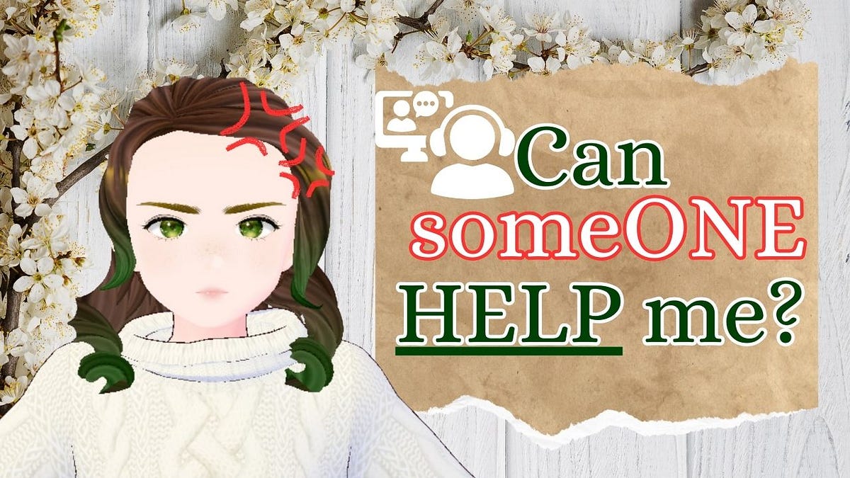 Unhelpful Online Help. Help Services Online and getting BAD | by Ollie ...