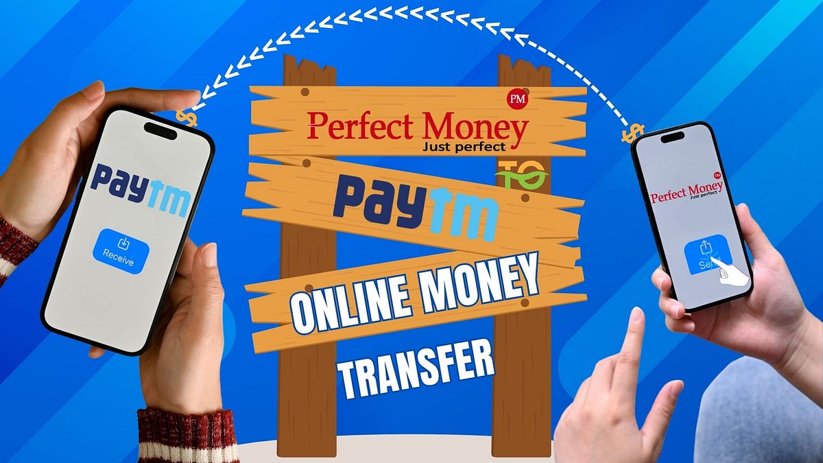 Perfect Money to Paytm Online Money Transfers | by Rupeechangerindia ...