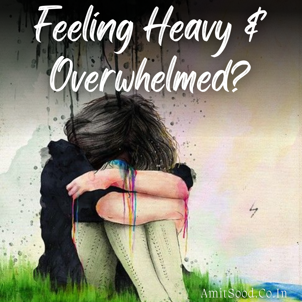 Feeling Heavy & Overwhelmed?. Sometimes life can seem tough. | by Amit ...