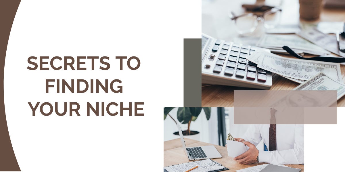 Secrets to Finding Your Niche. You realize you’re intended to do… | by ...
