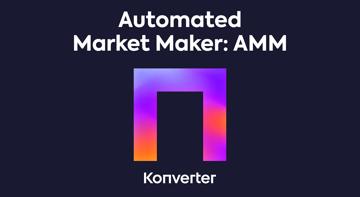 [Konverter] DEX의 자동화 마켓 메이커 AMM #2 | Medium