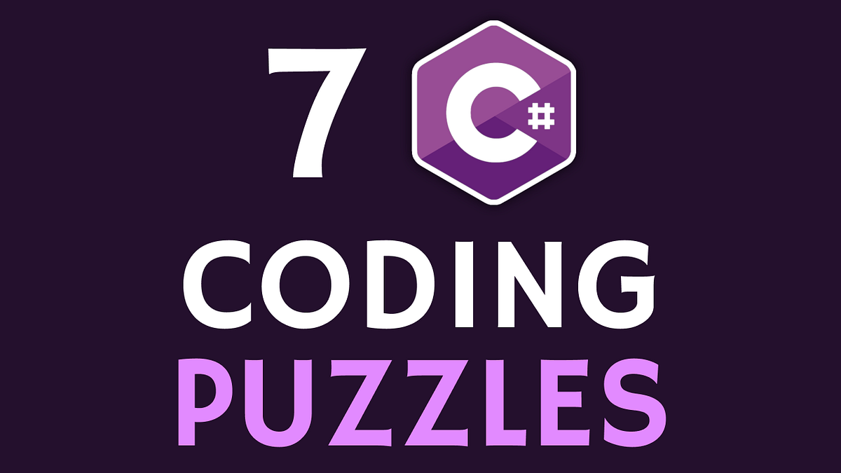 The C# Challenge: Can You Solve These 7 Coding Puzzles? | by Lidia ...