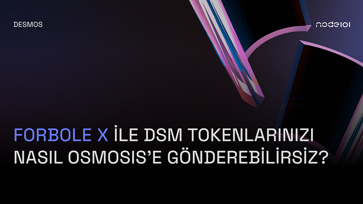 Forbole X ile DSM Tokenlarınızı Nasıl Osmosis’e Gönderebilirsiniz? | by Talha Umut Kulu | Medium