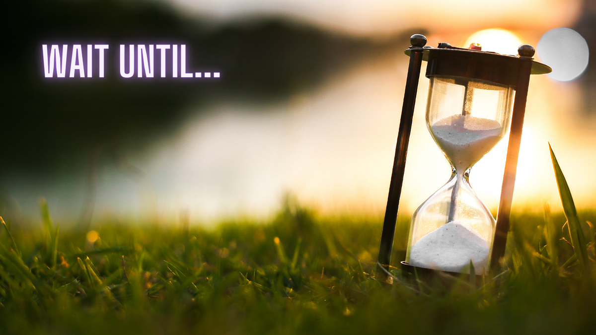 Wait until. you realise you’re already there! | by George Andreas ...