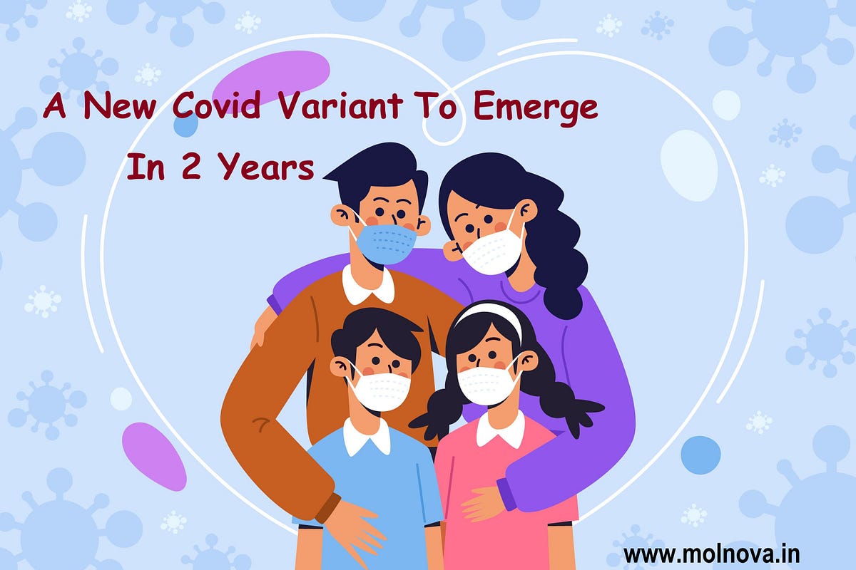 A New COVID variant to emerge in 2 years | by PCD Pharma | Medium