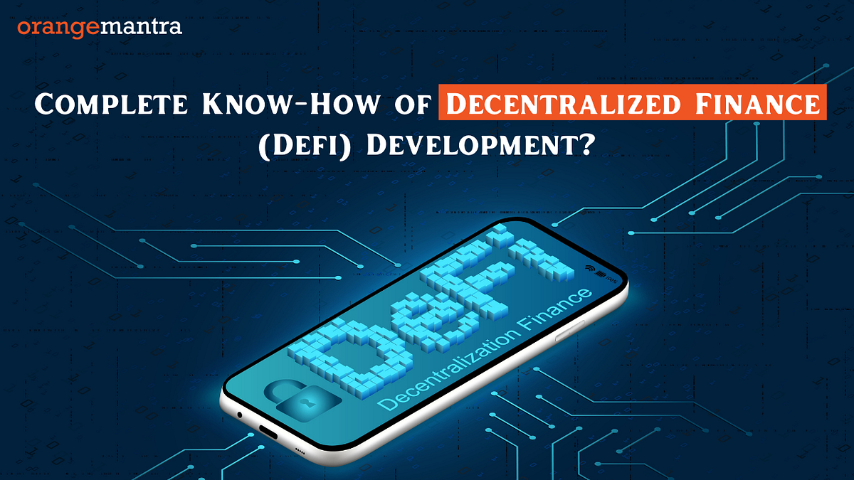 Complete Know- How of Decentralized Finance (DeFi) Development | by ...