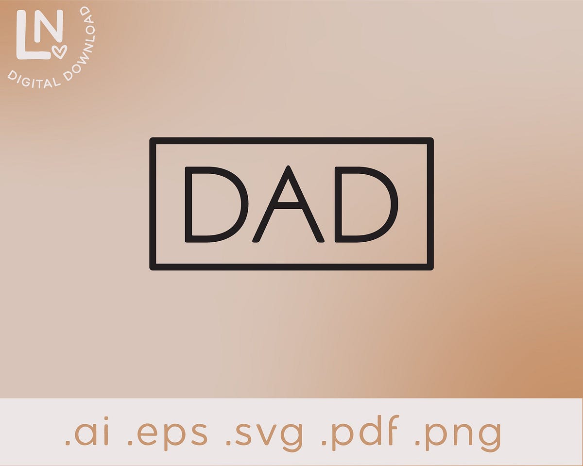 Dad Box SVG | Dad Svg | Father’s Day SVG | by Matthew Davis | May, 2024 ...