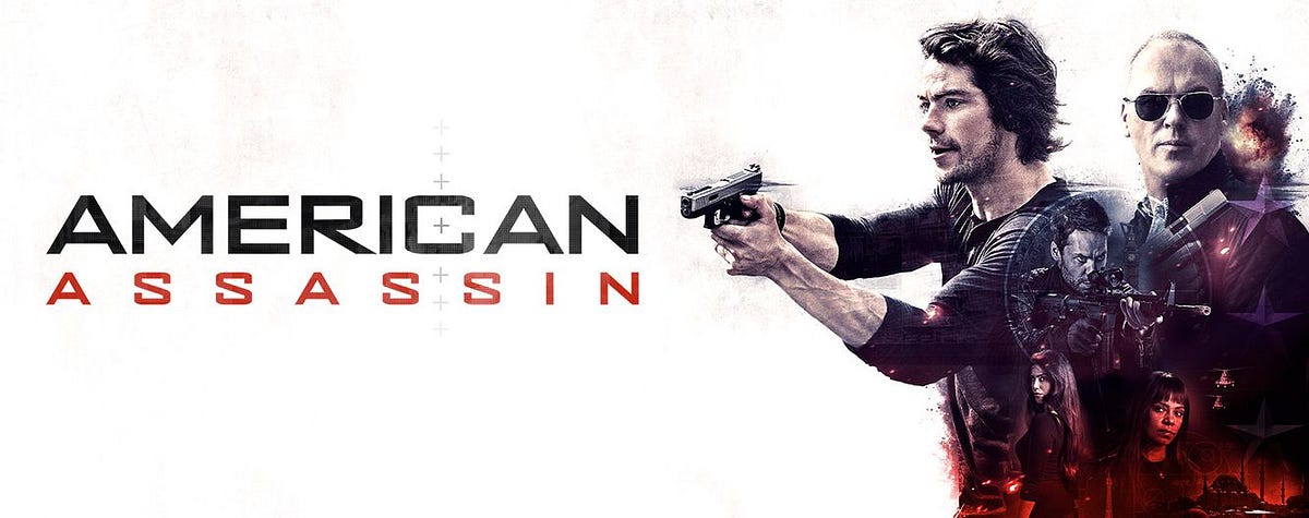 #15 American Assassin. Una didascalia più che un titolo | by Lorenzo ...