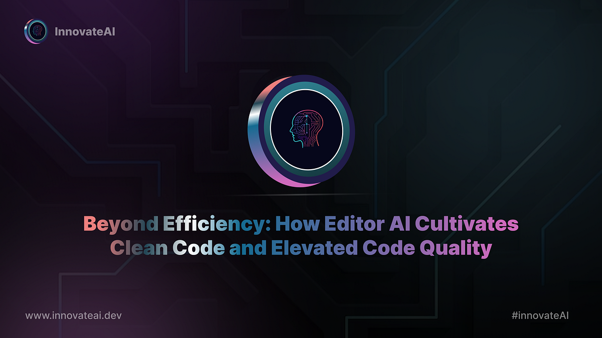 Transforming Code Quality with Editor AI | by InnovateAI | Medium