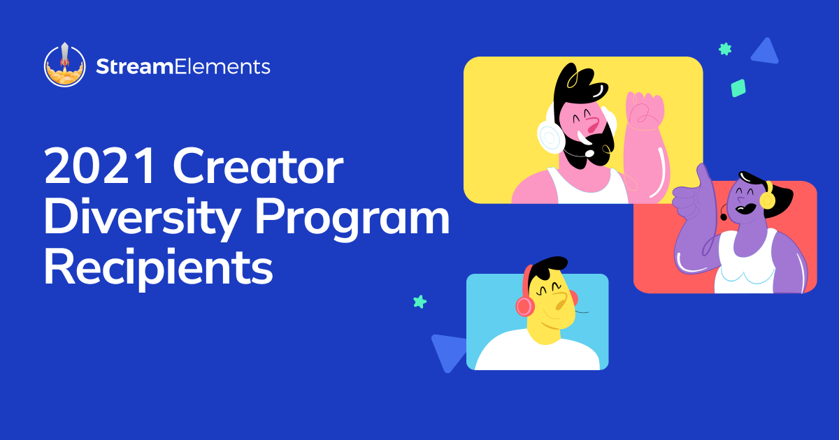 StreamElements Announces the 2021 Creator Diversity Program Recipients | by Chase ...