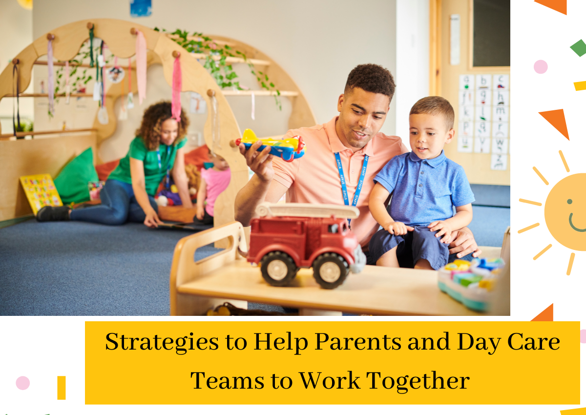Strategies to Help Parents and Day Care Teams to Work Together | by St ...