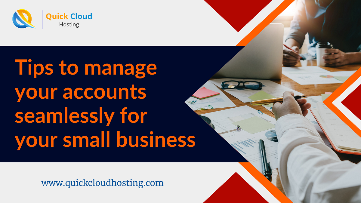 Tips to manage your accounts seamlessly for your small business | by ...