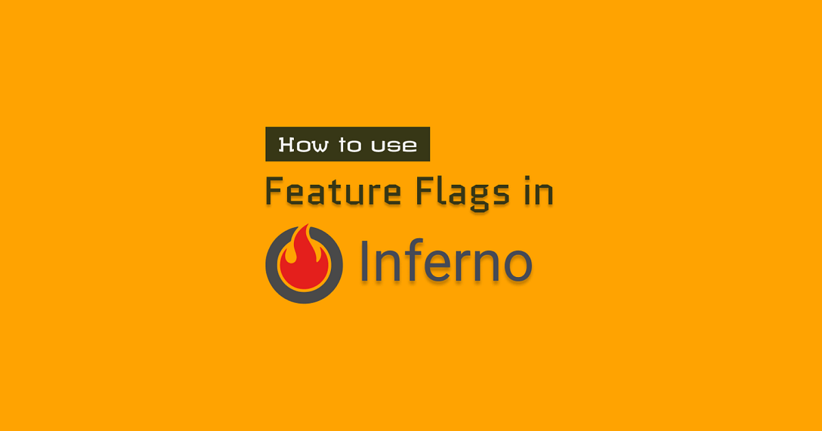 How to use feature flags in Inferno.js | by Chavez Harris | Medium