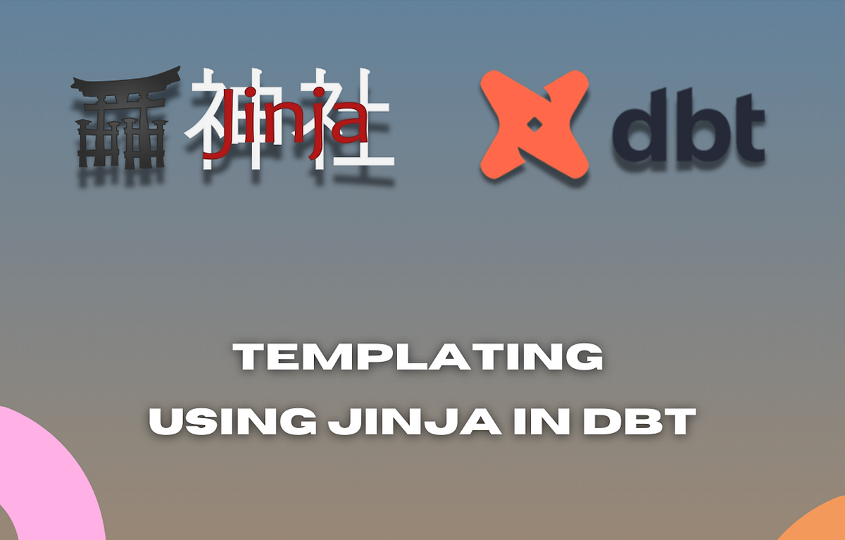 Leveraging Jinja in dbt. Jinja is a templating language written… | by Huseyin Kesmez | Medium