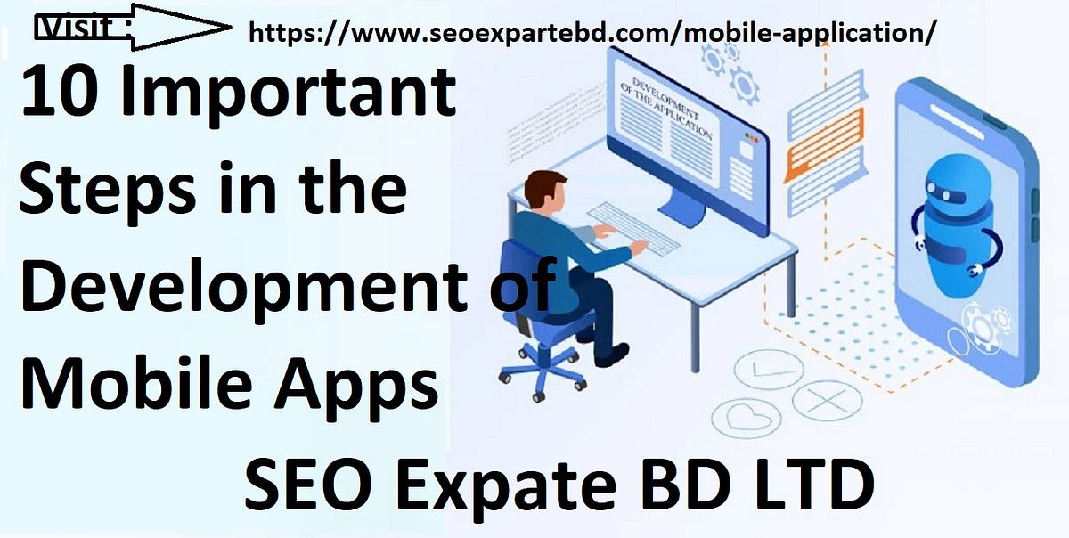 10 Important Steps in the Development of Mobile Apps (SEO Expate BD LTD ...