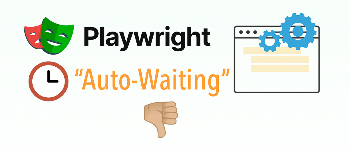 Playwright’s Auto-Waiting is Wrong | by Zhimin Zhan | JavaScript in Plain English