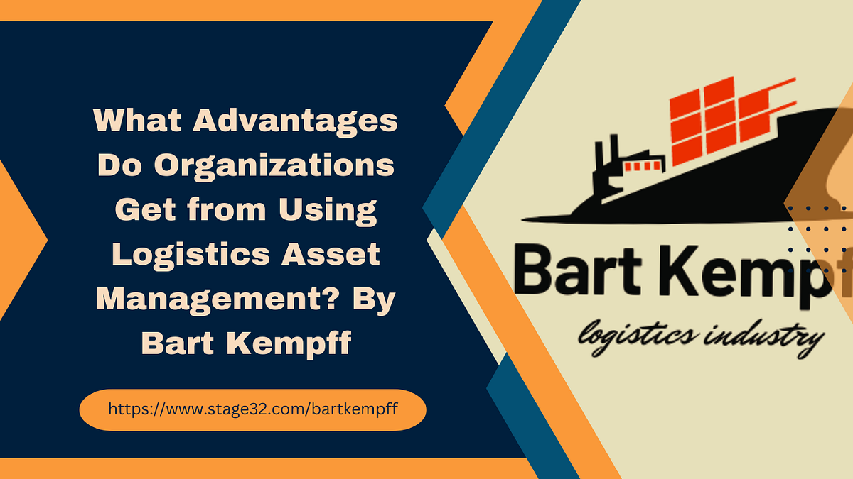 What Advantages Do Organizations Get from Using Logistics Asset ...