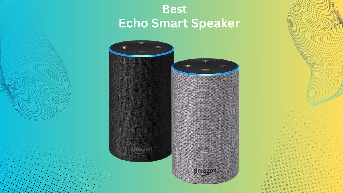Picking the Perfect Echo Smart Speaker: A Simple Guide | by Affordable ...