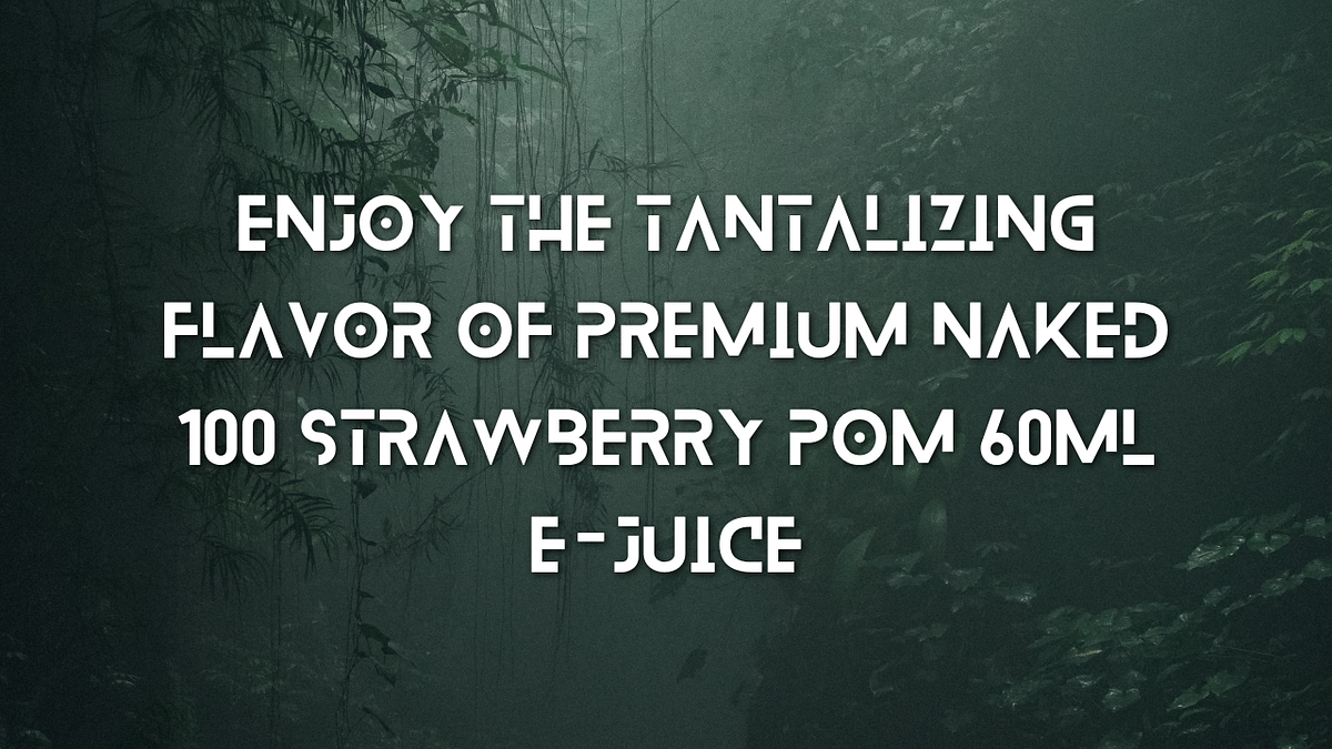 Enjoy the tantalizing flavor of Premium Naked 100 Strawberry Pom 60ml E ...